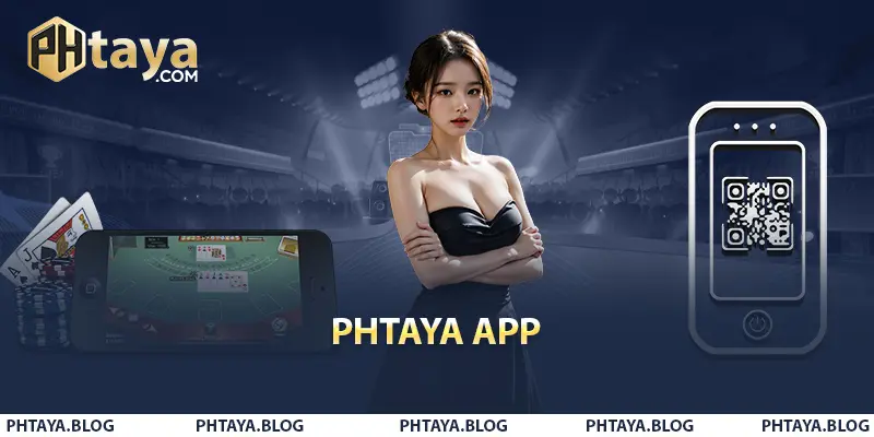 PHTAYA APP Download - Experience Premium Gaming in the Palm of Your Hand